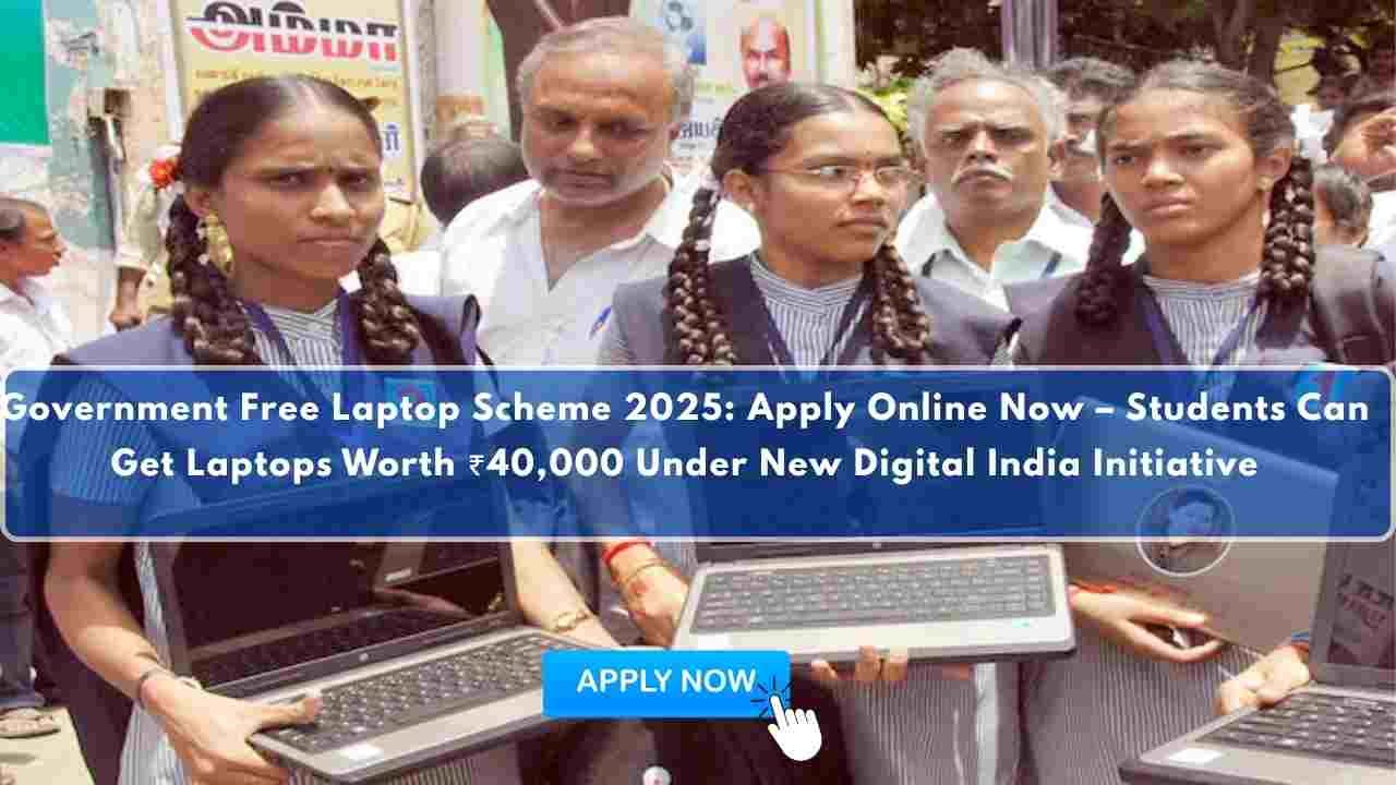 Government Free Laptop Scheme 2025: Apply Online Now – Students Can Get ...