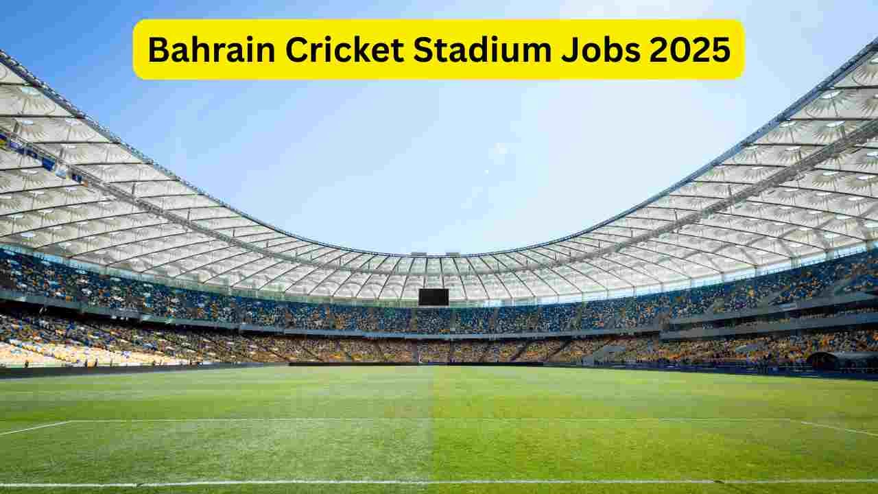Bahrain Cricket Stadium Jobs 2025 – Ground Staff, Maintenance, Security ...